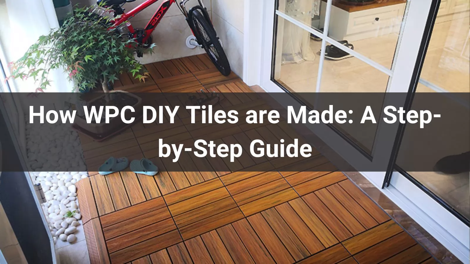 How WPC DIY Tiles are Made: A Step-by-Step Guide - LVSENWOOD